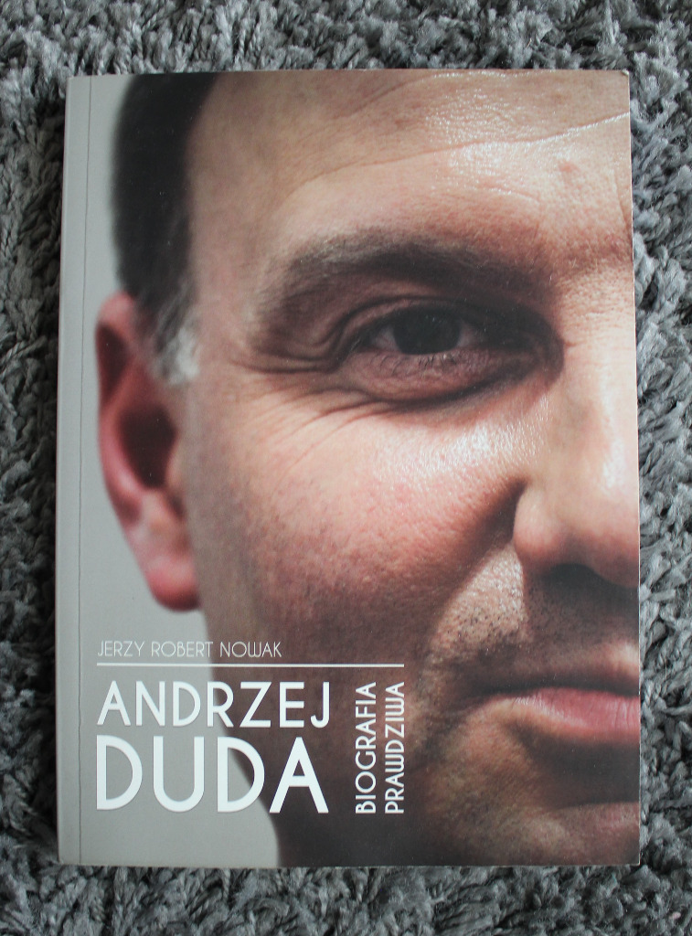 Andrzej Duda. Biografia prawdziwa, Jerzy Robert Nowak | Gdańsk | Kup ...