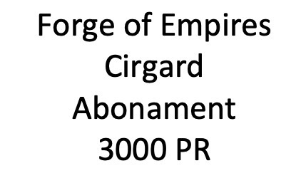 Forge of Empires FoE Cirgard Abonament 3000 PR | Sosnowiec | Kup teraz ...