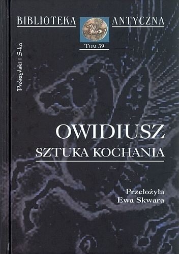 Sztuka kochania Owidiusz Biblioteka Antyczna | Warszawa | Kup teraz na ... Sztuka kochania Owidiusz Biblioteka Antyczna | Warszawa | Kup teraz na ...