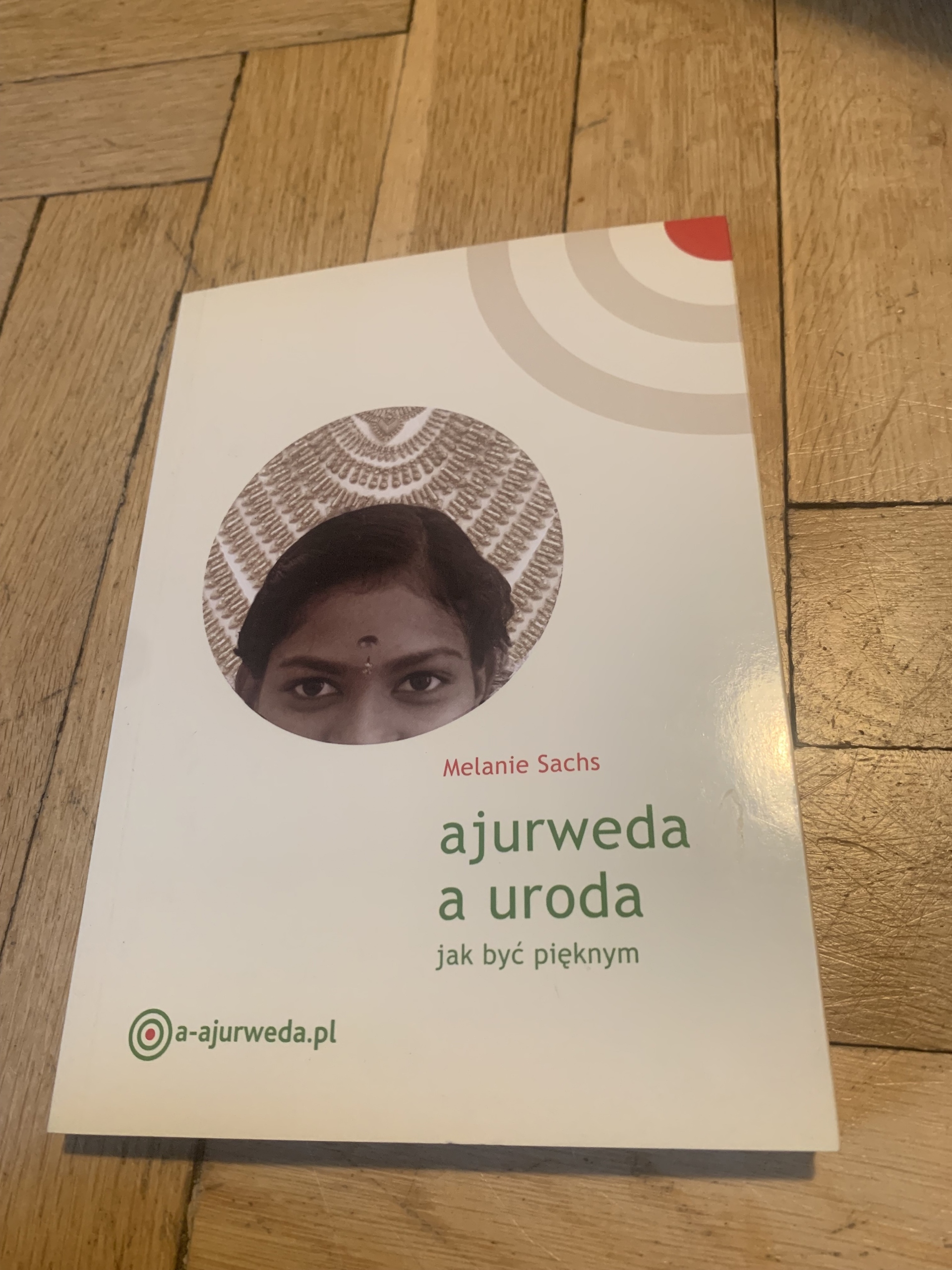 Ajurweda a uroda. Jak być pięknym Melanie Sachs | Warszawa | Ogłoszenie ... Ajurweda a uroda. Jak być pięknym Melanie Sachs | Warszawa | Ogłoszenie ...