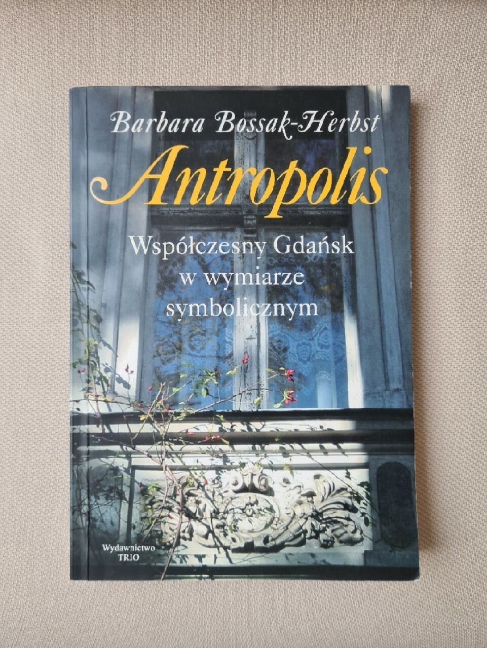 Antropolis Barbara Bossak-Herbst historia Gdańska | Gdynia | Kup teraz ...