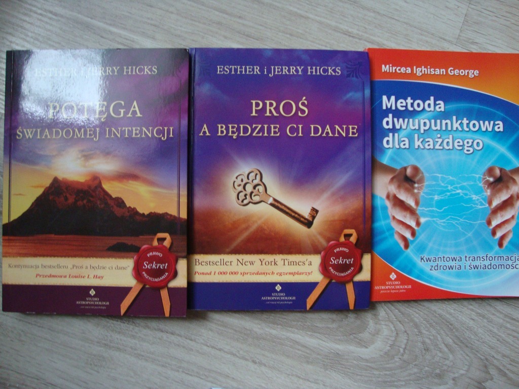 Proś a będzie Ci dane Potęga świadomej intencji Hicks, Metoda ...