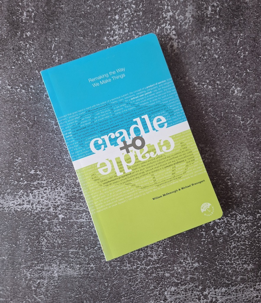 Cradle to Cradle Remaking the Way We Make Things McDonough Braungart ...