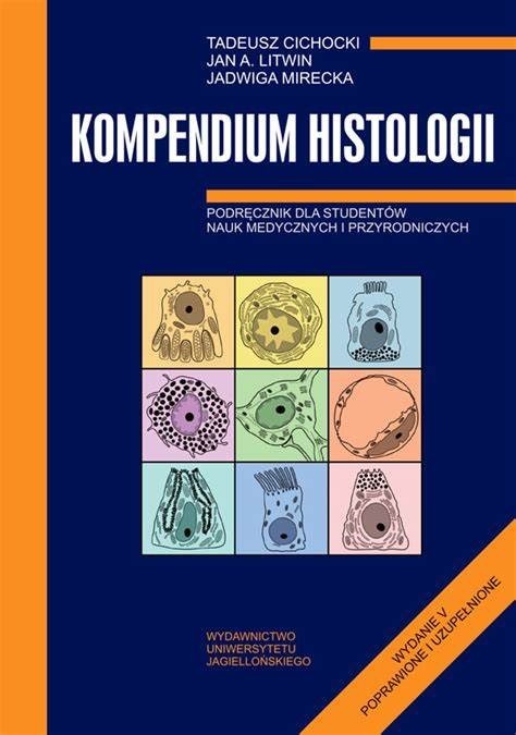 Kompendium histologii. Tadeusz Cichocki, Jan A. Litwin, Jadwiga Mirecka ...