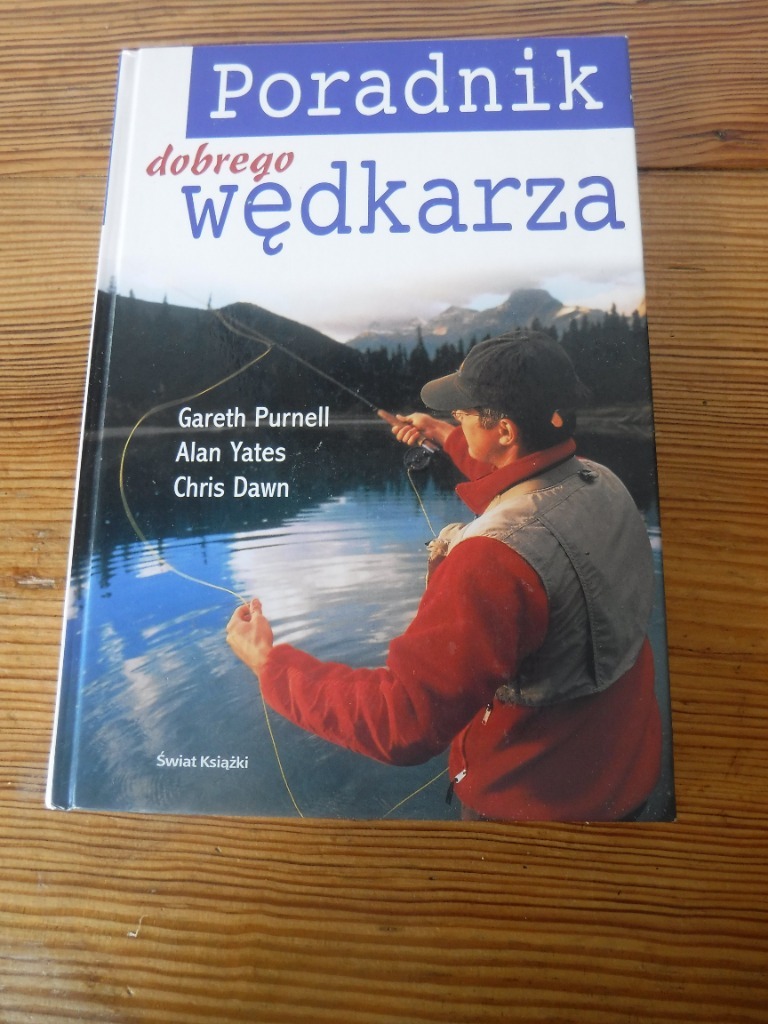 Poradnik dobrego wędkarza Gareth Purnell Alan Yates ZOBACZ | Dęblin ...