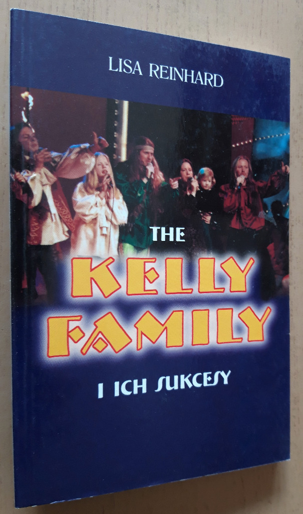 The Kelly Family i ich sukcesy – Lisa Reinhard | Suwałki | Kup teraz na ...