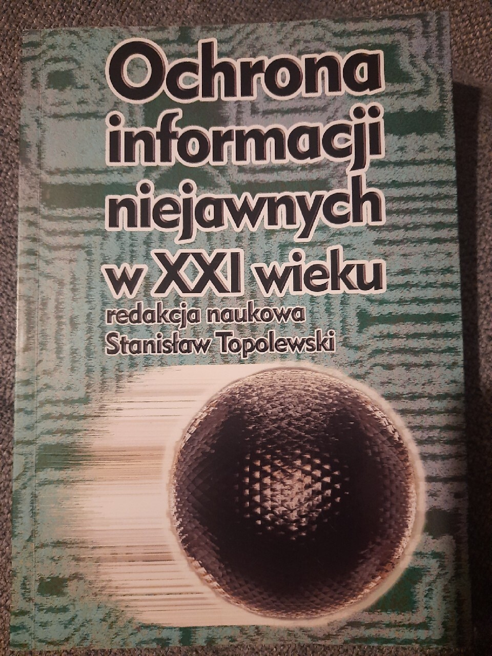 OCHRONA INFORMACJI NIEJAWNYCH W XXI WIEKU | Sędziszów Małopolski | Kup ... OCHRONA INFORMACJI NIEJAWNYCH W XXI WIEKU | Sędziszów Małopolski | Kup ...
