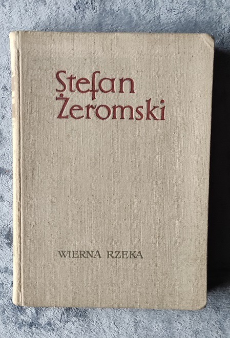 STEFAN ŻEROMSKI >WIERNA RZEKA