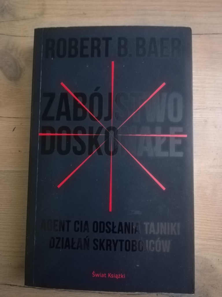 Robert B. Baer Zabójstwo Doskonałe | Nieznanowice | Kup teraz na ...