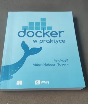 Docker w praktyce - Miell Ian, Aidan Hobson Sayers | Wrocław | Kup teraz na Allegro Lokalnie