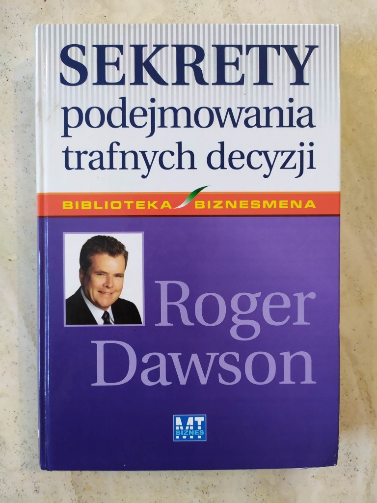 Sekrety podejmowania trafnych decyzji Roger Dawson | Bielsko-Biała ...