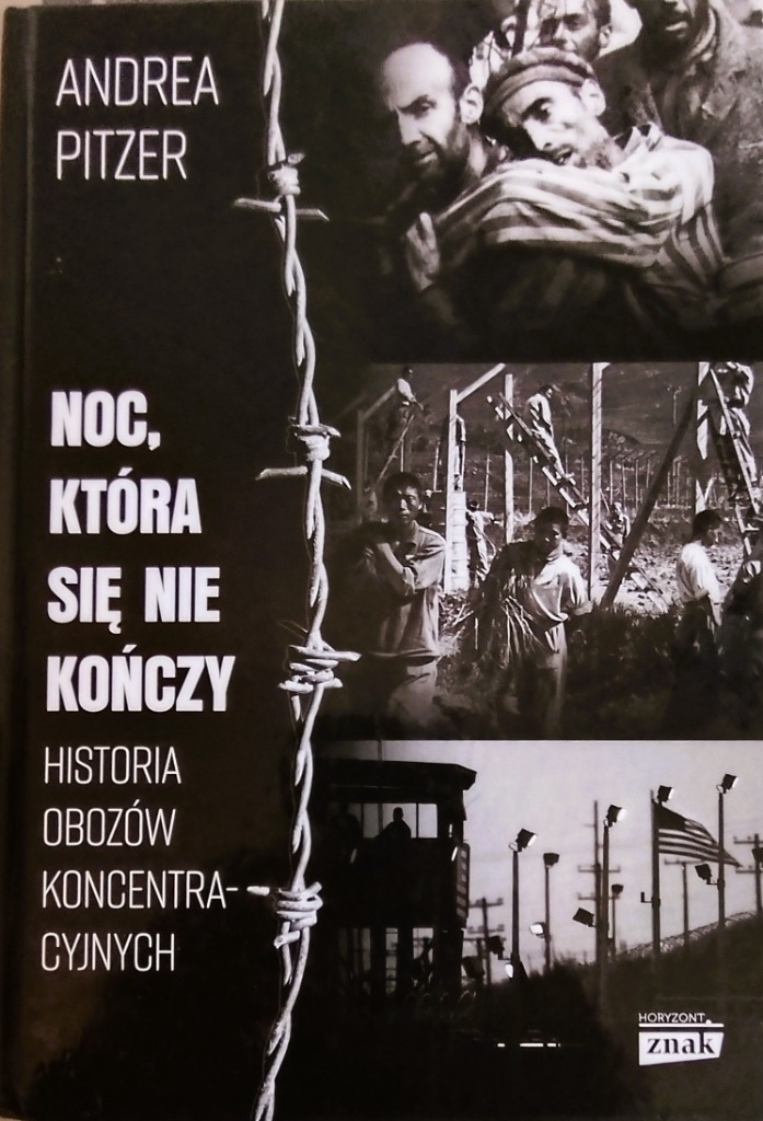 Noc, która się nie kończy. Historia obozów koncentracyjnych Andrea ...