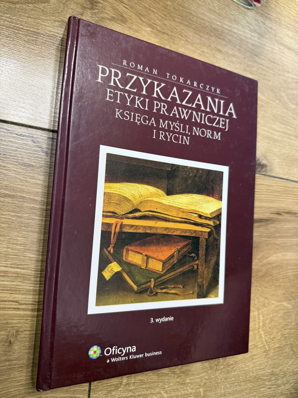 Roman Tokarczyk - Przykazania etyki prawniczej. Księga myśli, norm i ...