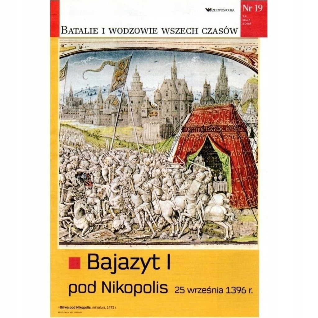 Batalie i wodzowie wszech czasów nr 19 Bajazyt I pod Nikopolis 1396 ...