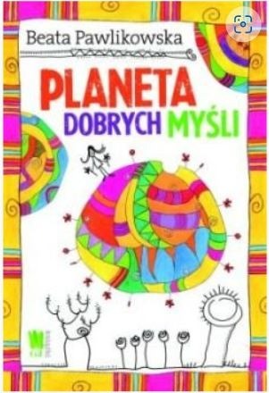 Beata Pawlikowska - Planeta dobrych myśli | Warszawa | Kup teraz na ...