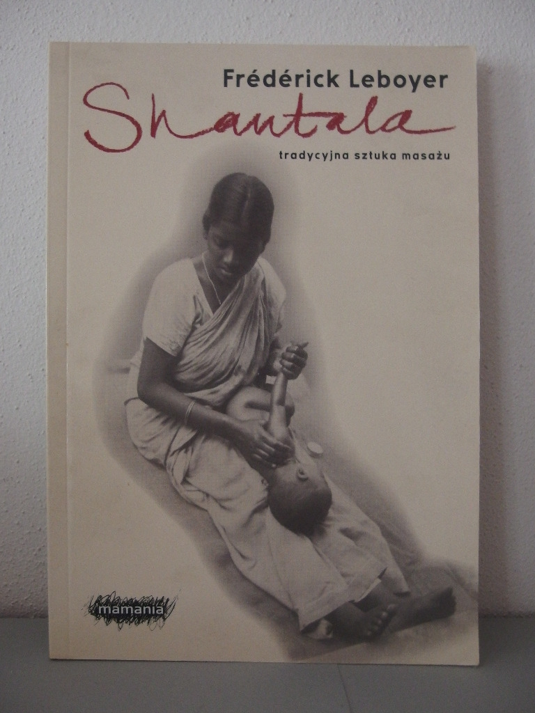Shantala Frederick Leboyer Sztuka masażu dzieci | Warszawa | Kup teraz ...
