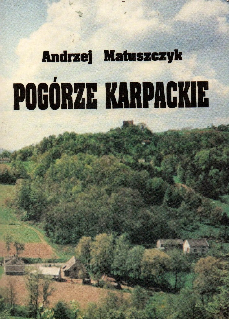 Andrzej Matuszczyk Pogórze Karpackie Ciężkowickie | Szczepańcowa | Kup teraz na Allegro Lokalnie