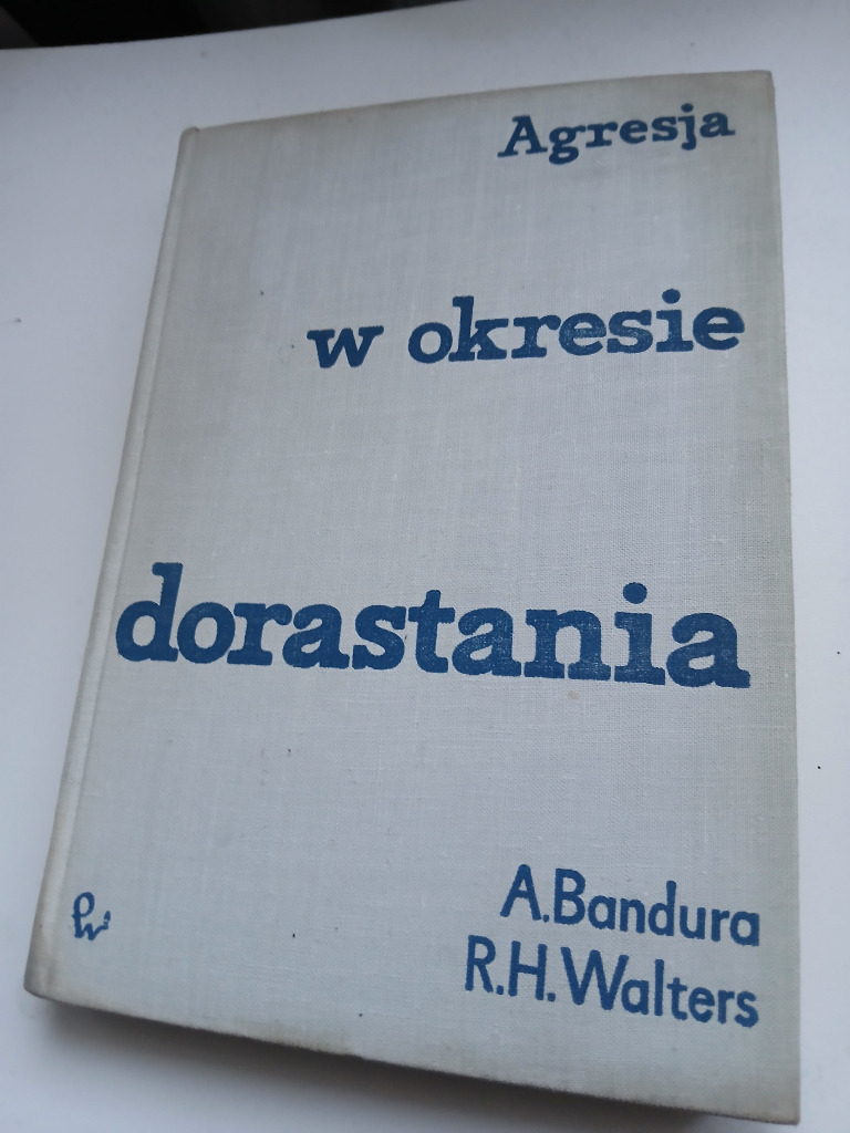 AGRESJA W OKRESIE DORASTANIA - Albert Bandura i Richard H. Walters 1968 ...