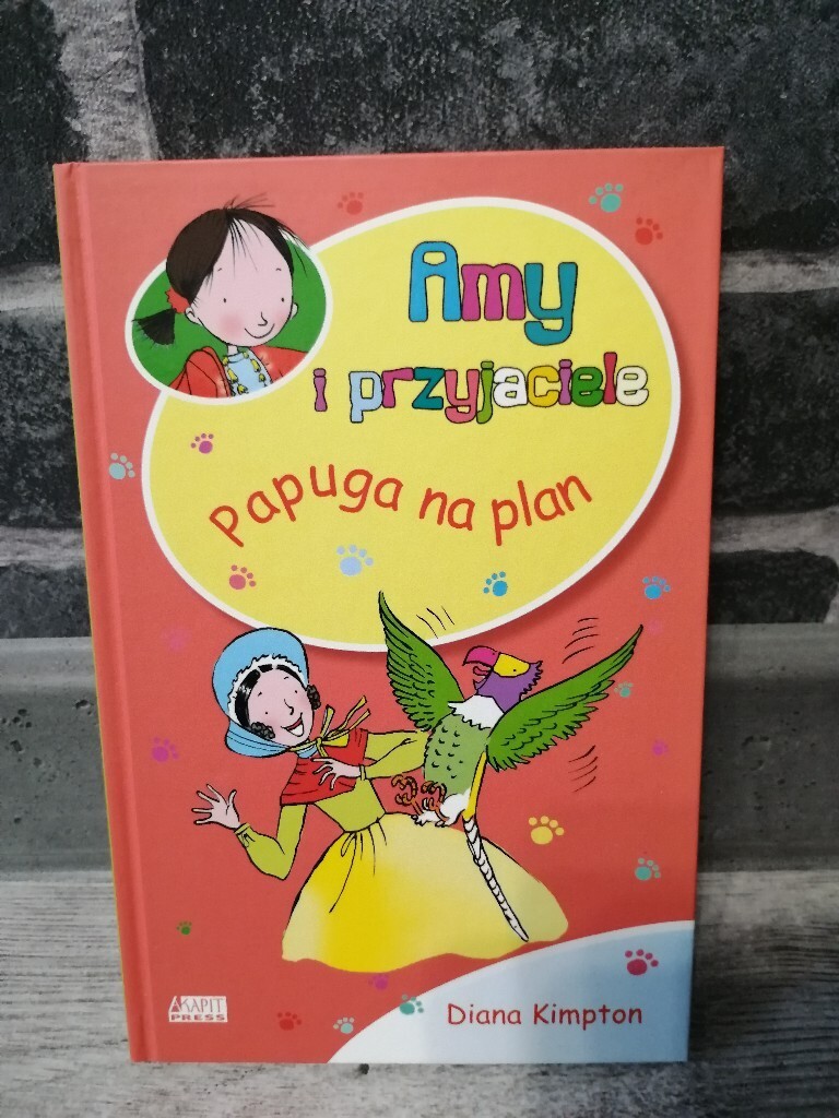 Amy i przyjaciele. Papuga na plan. Diana Kimpton | Zielona Góra | Kup ...
