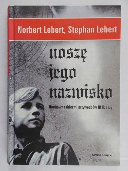 Noszę jego nazwisko Norbert ,Stephan Lebert | Kostrzyn nad Odrą | Kup teraz na Allegro Lokalnie