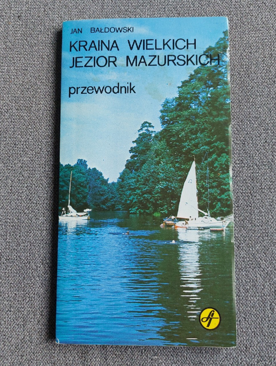 Przewodnik Kraina Wielkich Jezior Mazurskich Jan Badowski 1981 z mapą ...