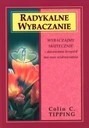 Radykalne wybaczanie Colin C. Tipping | Wrzosowo | Kup teraz na Allegro ...