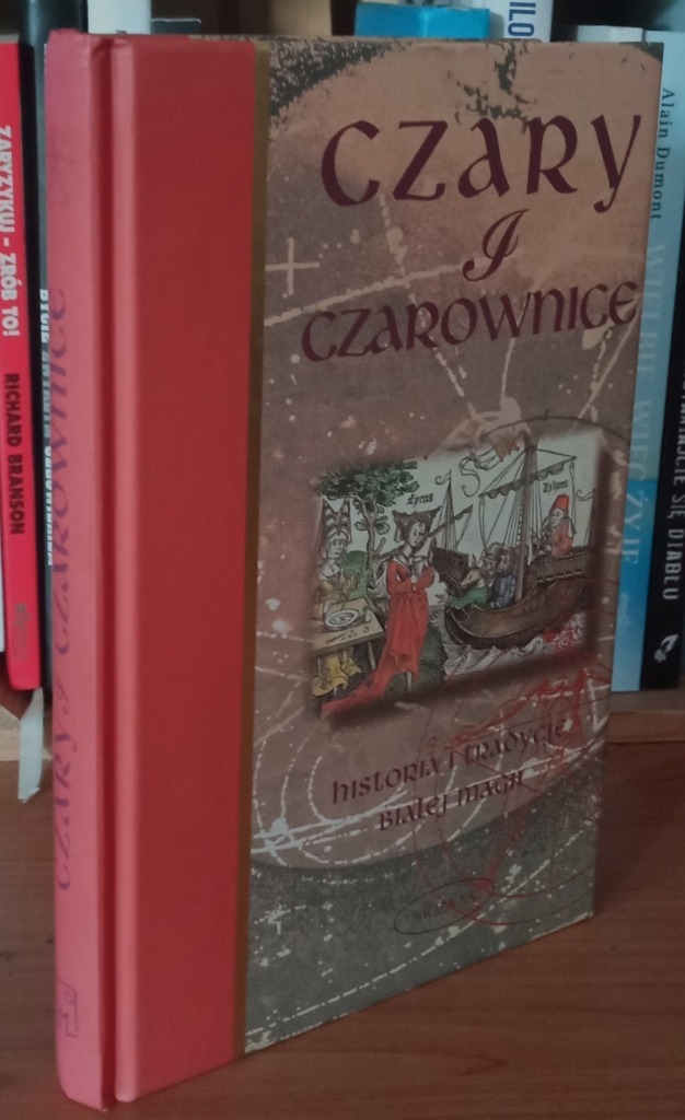 Czary i czarownice Historia i tradycje białej magii Anton i Mina Adams ...