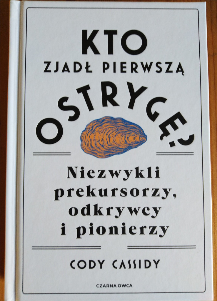 Cody Cassidy - Kto zjadł pierwszą ostrygę? | Osiek | Kup teraz na ...