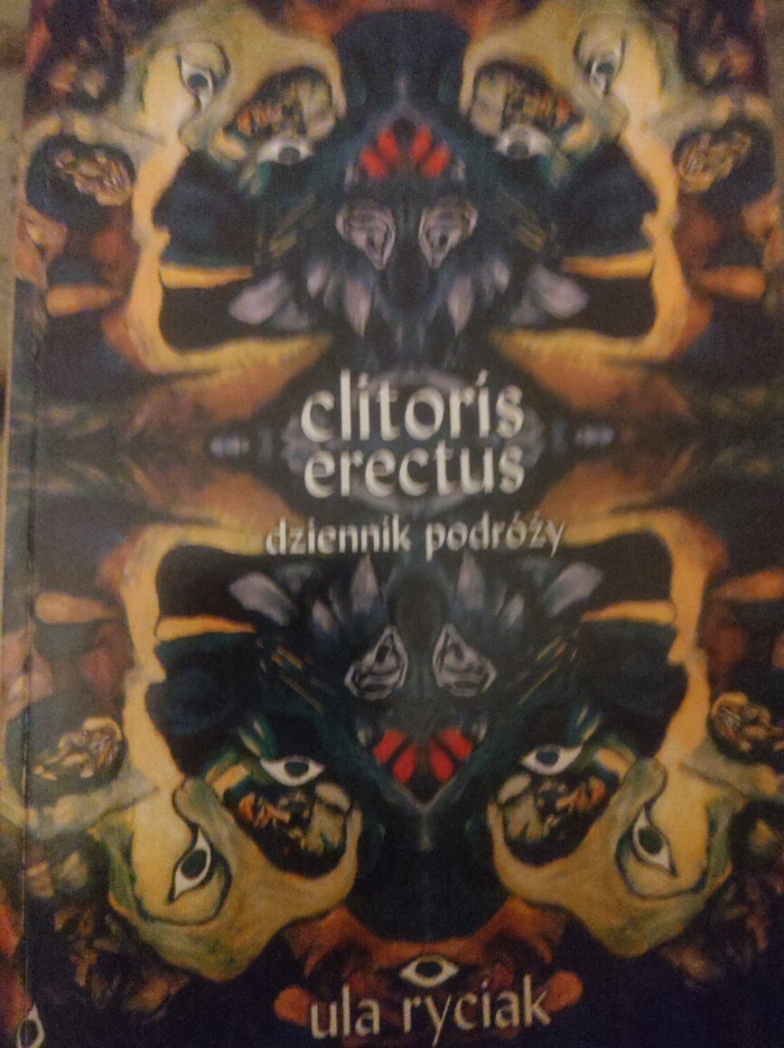 Clitoris Erectus Dziennik Podróży Ula Ryciak Szczecinek Kup Teraz