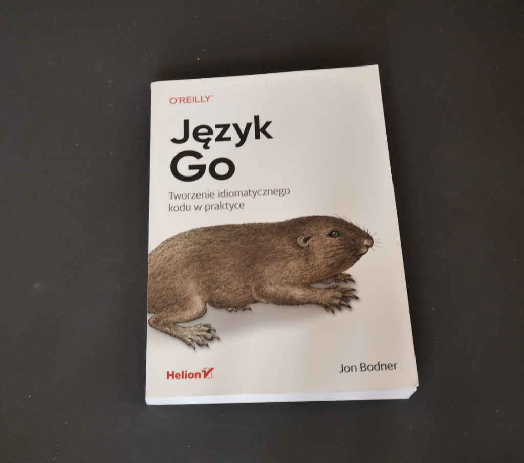 Język Go Tworzenie idiomatycznego kodu w praktyce Jon Bodner | Krynica ...