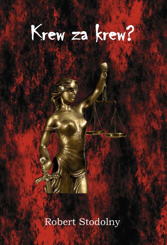 Robert Stodolny - Krew za krew? | Aleksandrów Kujawski | Kup teraz na Allegro Lokalnie