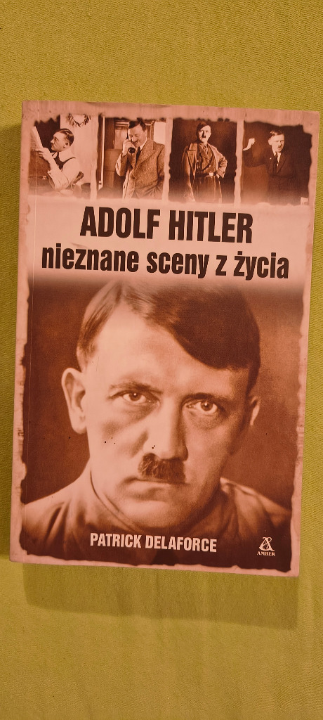 Patrick Delaforce - Adolf Hitler: Nieznane sceny z życia | Bircza | Kup ...