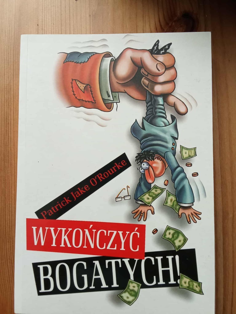 Wykończyć bogatych - Patrick Jake O'Rourke | Warszawa | Kup teraz na ...