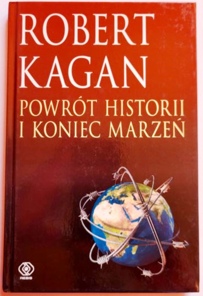 Robert Kagan POWRÓT HISTORII I KONIEC MARZEŃ | Poznań | Kup teraz na ...