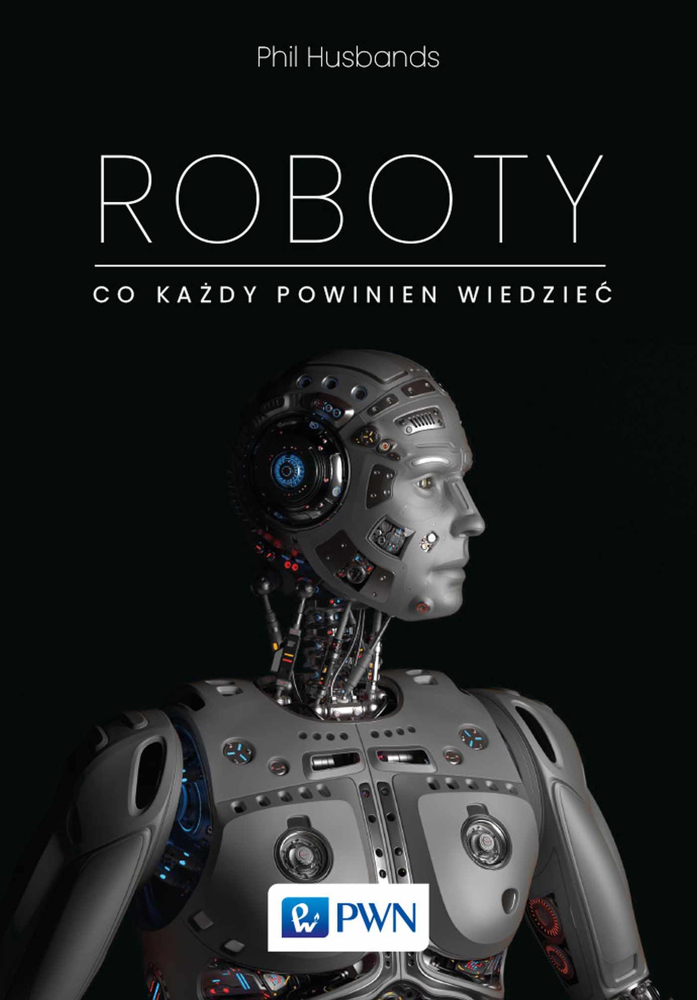 Roboty. Co każdy powinien wiedzieć Phil Husbands (17581011632 ...