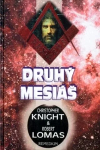 Druhý Mesiáš - Robert Lomas; Christopher Knight Robert Lomas ...