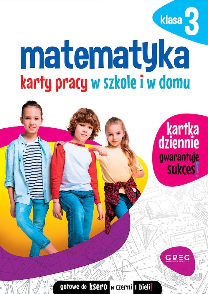 Matematyka klasa 3. Karty pracy w szkole i w domu Marta Kurdziel (10251451543) | Podręcznik do ...