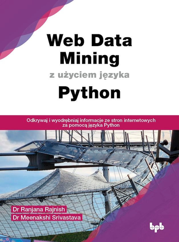 Web Data Mining z użyciem języka Python Rajnish Ranjana, Srivastava Meenakshi - porównaj ceny ...