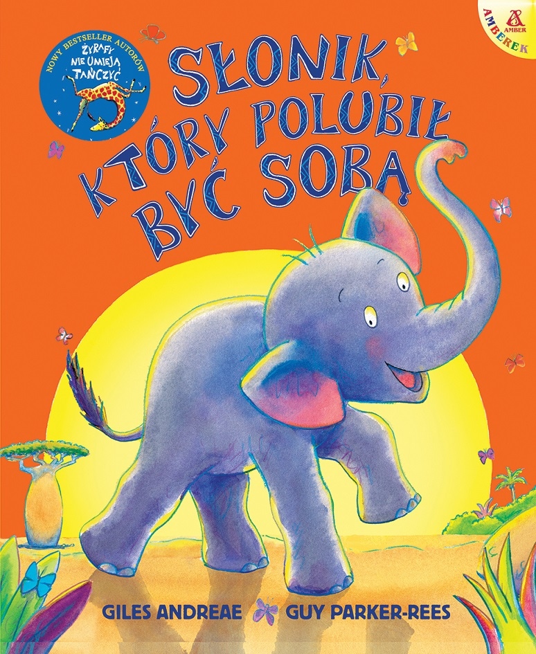 Słonik, który polubił być sobą Giles Andreae, Guy Parker-Rees Książki ...