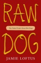 Raw Dog: The Naked Truth about Hot Dogs Loftus, Jamie - porównaj ceny ...
