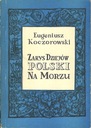 Zarys dziejów Polski na morzu Eugeniusz Koczorowski - porównaj ceny ...