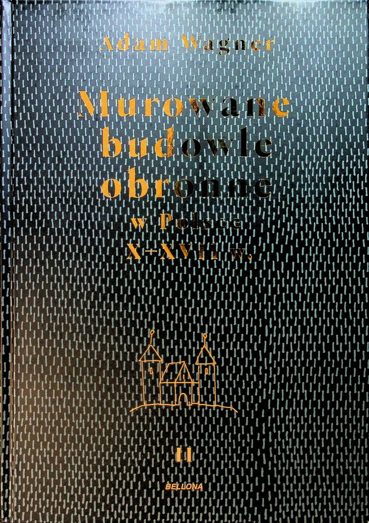 Murowane budowle obronne w Polsce od X do XVII - 11793173005 ...