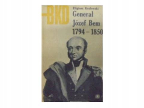 Generał Józef Bem 1794-1850 - E. Kozłowski - 11802821988 - oficjalne ...