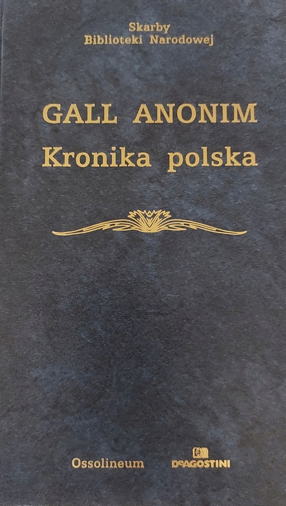Kronika polska Gall Anonim Ossolineum DeAgost. - 13503880144 - oficjalne archiwum Allegro