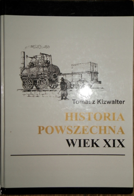 Tomasz Kizwalter HISTORIA POWSZECHNA. WIEK XIX - 9339077201 - oficjalne archiwum Allegro