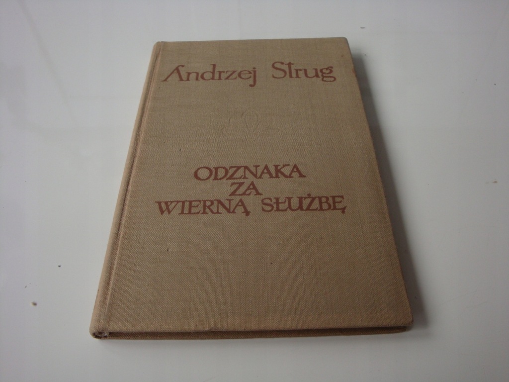 ODZNAKA ZA WIERNĄ SŁUŻBĘ ANDRZEJ STRUG - 14500818101 - oficjalne ... ODZNAKA ZA WIERNĄ SŁUŻBĘ ANDRZEJ STRUG - 14500818101 - oficjalne ...