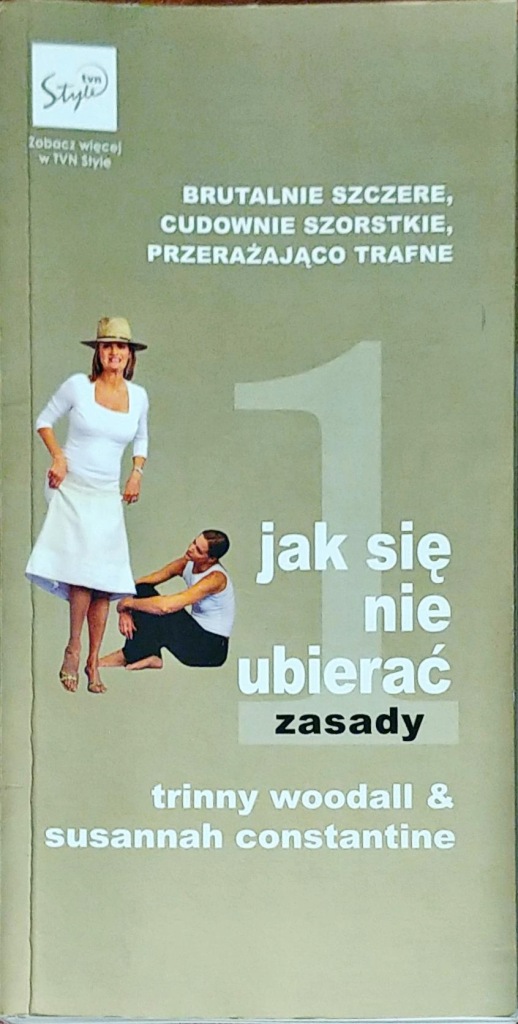 Jak się nie ubierać? Zasady Susannah Constantine, Trinny Woodall ...