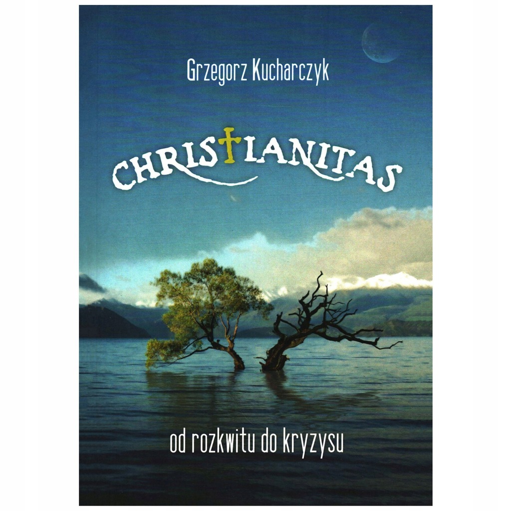 Christianitas: Od Rozkwitu do Kryzysu - Grzegorz K - 11717615632 - oficjalne archiwum Allegro