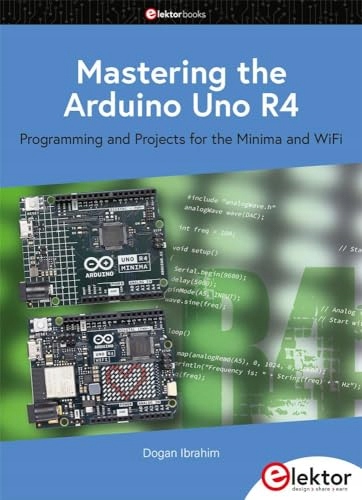 Mastering the Arduino Uno R4: Programming and Projects for the Minima ... Mastering the Arduino Uno R4: Programming and Projects for the Minima ...