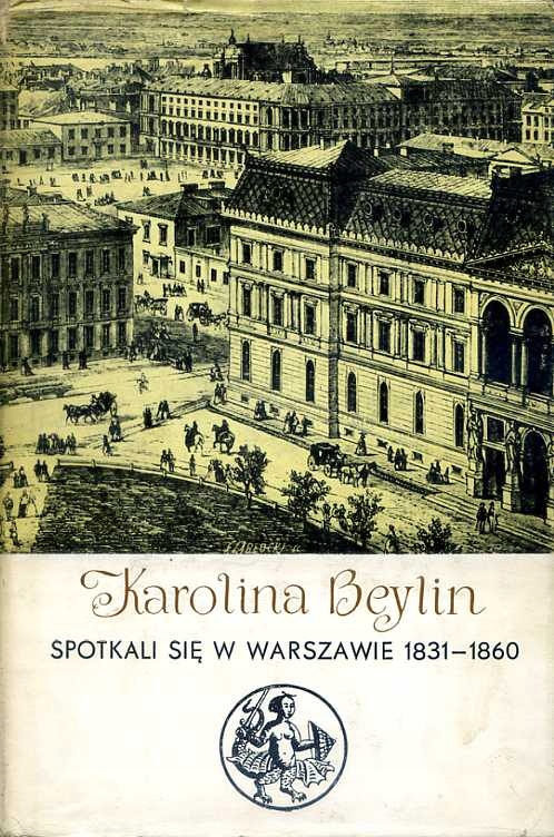 SPOTKALI SIĘ W WARSZAWIE 1831-1860 Karolina Beylin - 12468974426 - oficjalne archiwum Allegro